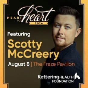 Scotty McCreery Headlining Kettering Health Foundation Heart to Heart ...